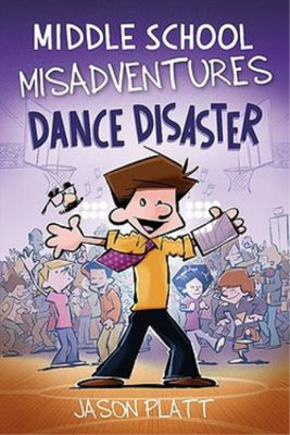 Jason Platt Middle School Misadventures: Dance Disaster (Copertina ...