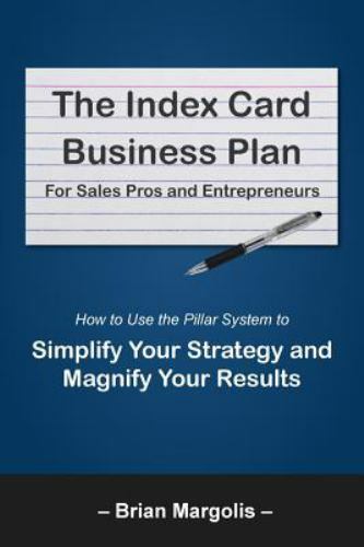 The Index Card Business Plan for Sales Pros and Entrepreneurs: How to ...