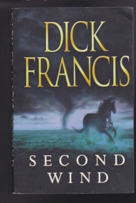 Second Wind Paperback 2000 by Dick Francis LN | eBay