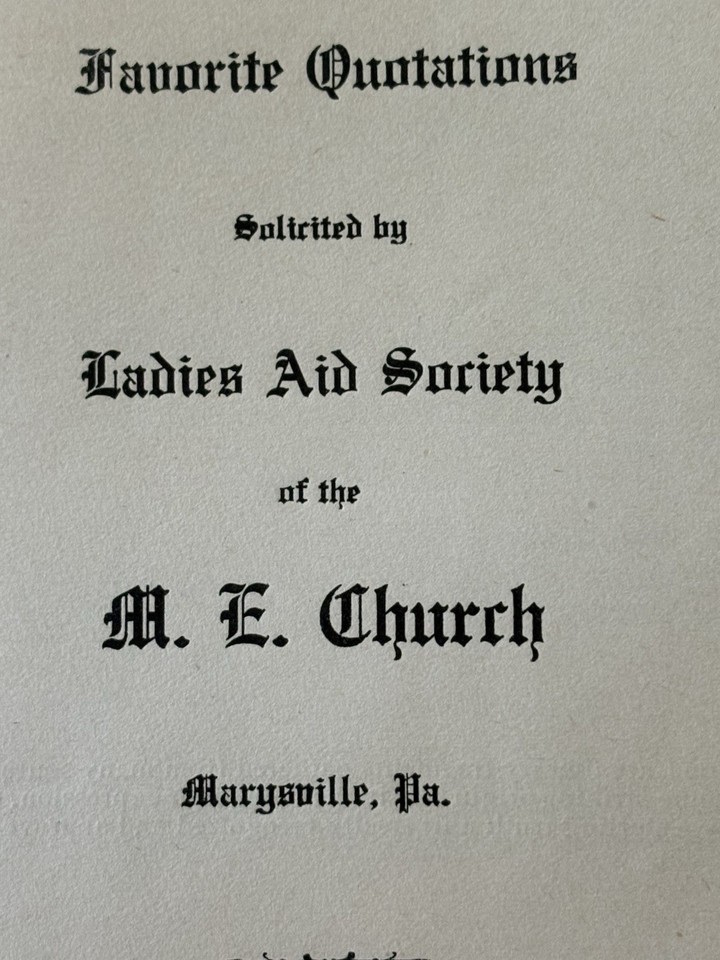 1913 Marysville, PA, M E Church Ladies Aid Society Favorite Quotations ...