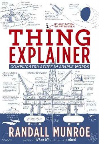 Thing Explainer: Complicated Stuff in Simple Words by Randall Munroe ...