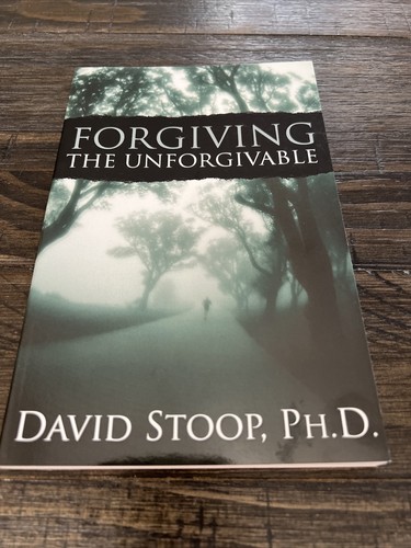 Forgiving The Unforgivable Paperback Book By David Stoop, Ph. D. | eBay