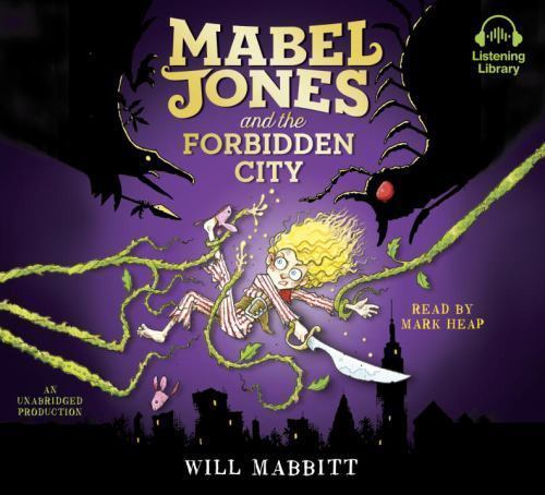 Mabel Jones and the Forbidden City by Will Mabbitt (2016, Compact Disc ...