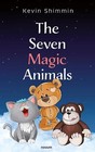 Kevin Shimmin The Seven Magic Animals (Hardback) (UK IMPORT) | eBay