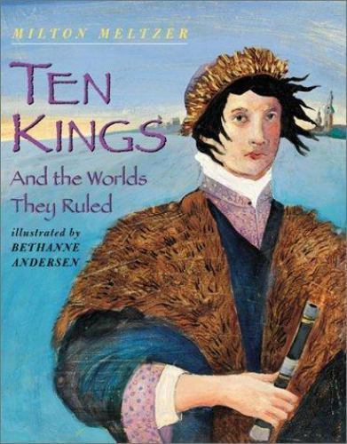 Ten Kings: And The Worlds They Rule by Milton Meltzer 9780439312936| eBay