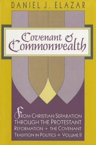 Covenant and Commonwealth : From Christian Separation Through the ...