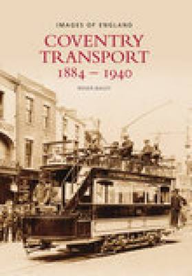 Coventry Transport 1884 - 1940 by Roger Bailey (Paperback, 2006) for ...