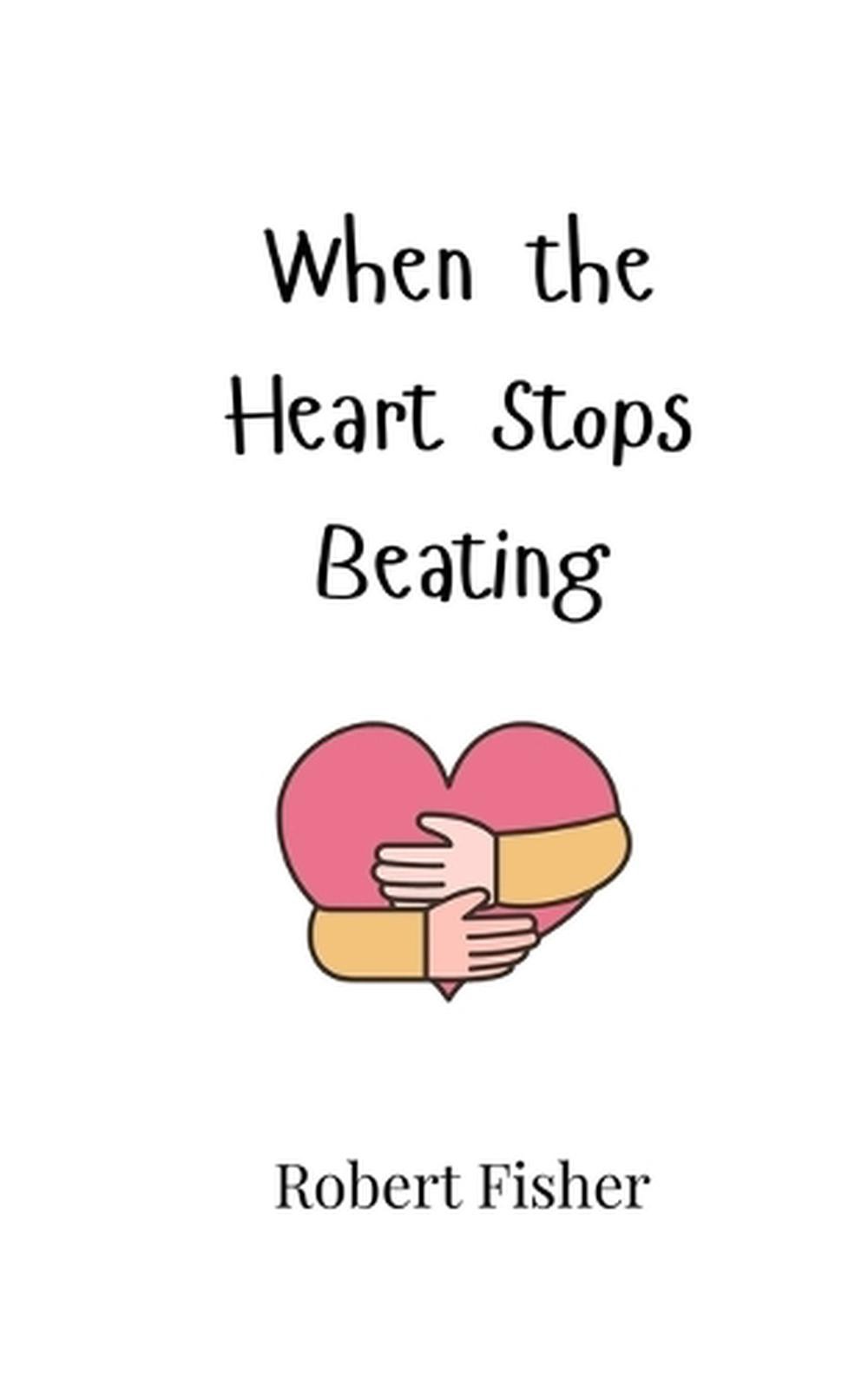 When the Heart Stops Beating by Robert Fisher Paperback Book | eBay