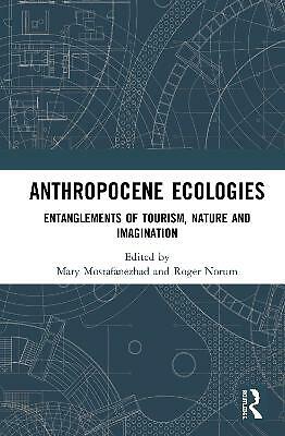 Anthropocene Ecologies: Entanglements of Tourism, Nature and ...