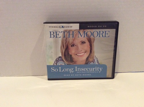 So Long, Insecurity: You've Been A Bad Friend To Us by Beth Moore (2010 ...