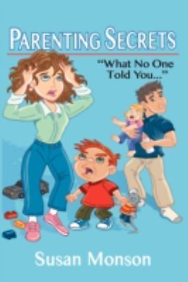 Parenting Secrets : What No One Told You... by Susan Monson (2008 ...