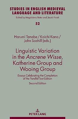 Linguistic Variation in the Ancrene Wisse, Katherine Group and Wooing ...