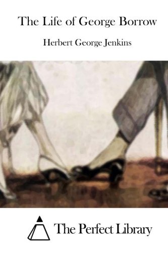 The Life of George Borrow (Perfect Library) 9781511909419 Fast Free ...