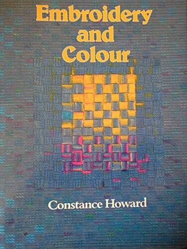 Embroidery and colour - Hardcover By Howard, Constance - GOOD ...