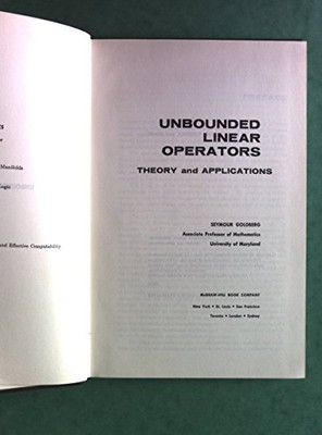 Unbounded Linear Operators: Theory and Applications, Seymour Goldberg ...