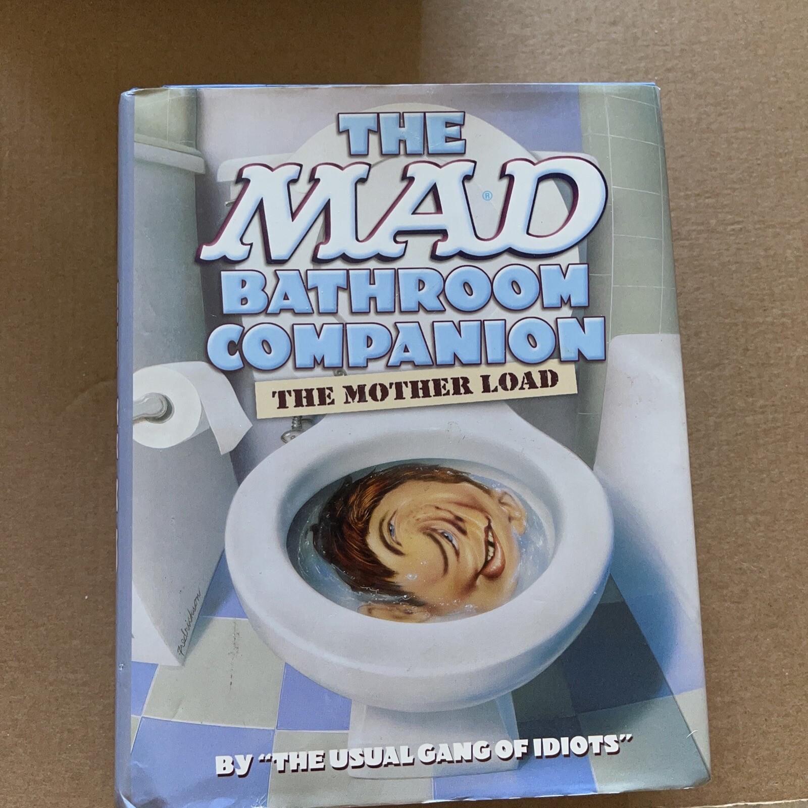 THE MAD BATHROOM COMPANION, THE MOTHER LOAD HARDCOVER VG shipping ...