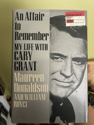 AN AFFAIR TO REMEMBER: MY LIFE WITH CARY GRANT By Maureen Donaldson ...