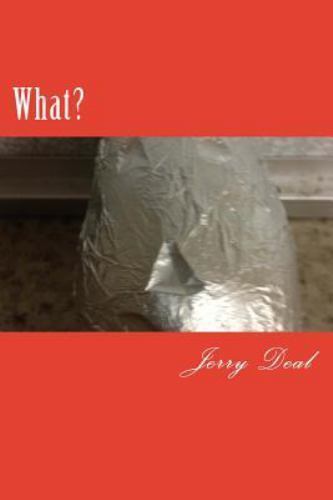 What? by Jerry Deal (2014, Trade Paperback) for sale online | eBay