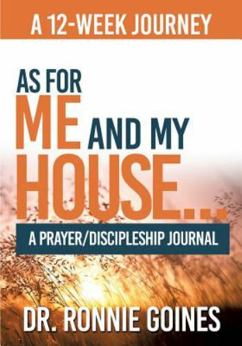 As for Me and My House... a Prayer and Discipleship Journal by Ronnie W ...