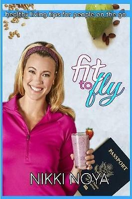 Fit to Fly by Nikki Noya (Paperback, 2019) for sale online | eBay