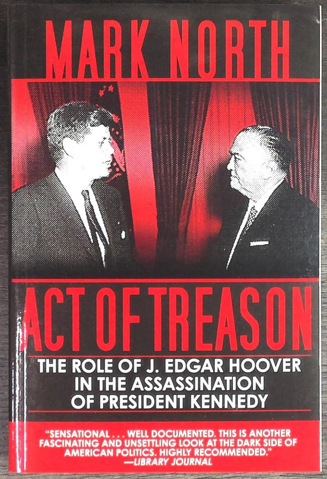 Act of Treason: The Role of J. Edgar Hoover in the Assassination of ...