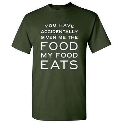 You Have Accidentally Given Me Food My Food Eats - Funny Ron Quote T ...