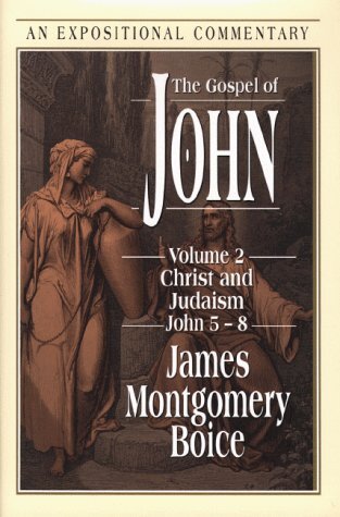 The Gospel of John: Christ and Judaism, John 5-8 by Boice (hardcover ...