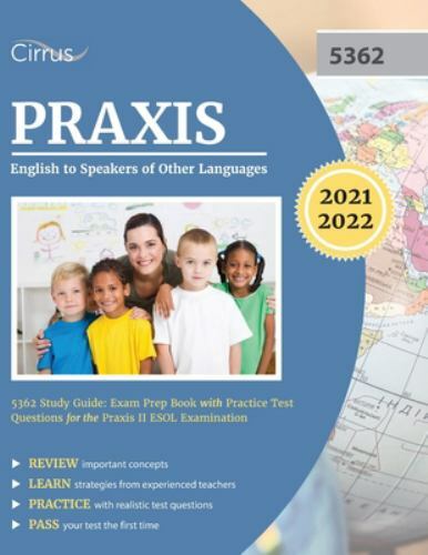 Praxis English to Speakers of Other Languages 5362 Study Guide : Exam ...
