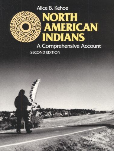 North American Indians : A Comprehensive Account by Alice B. Kehoe ...
