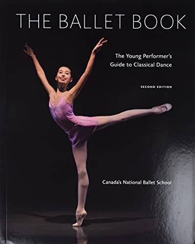 The Ballet Book: The Young Performer's Guide to Classical Dance - VERY ...