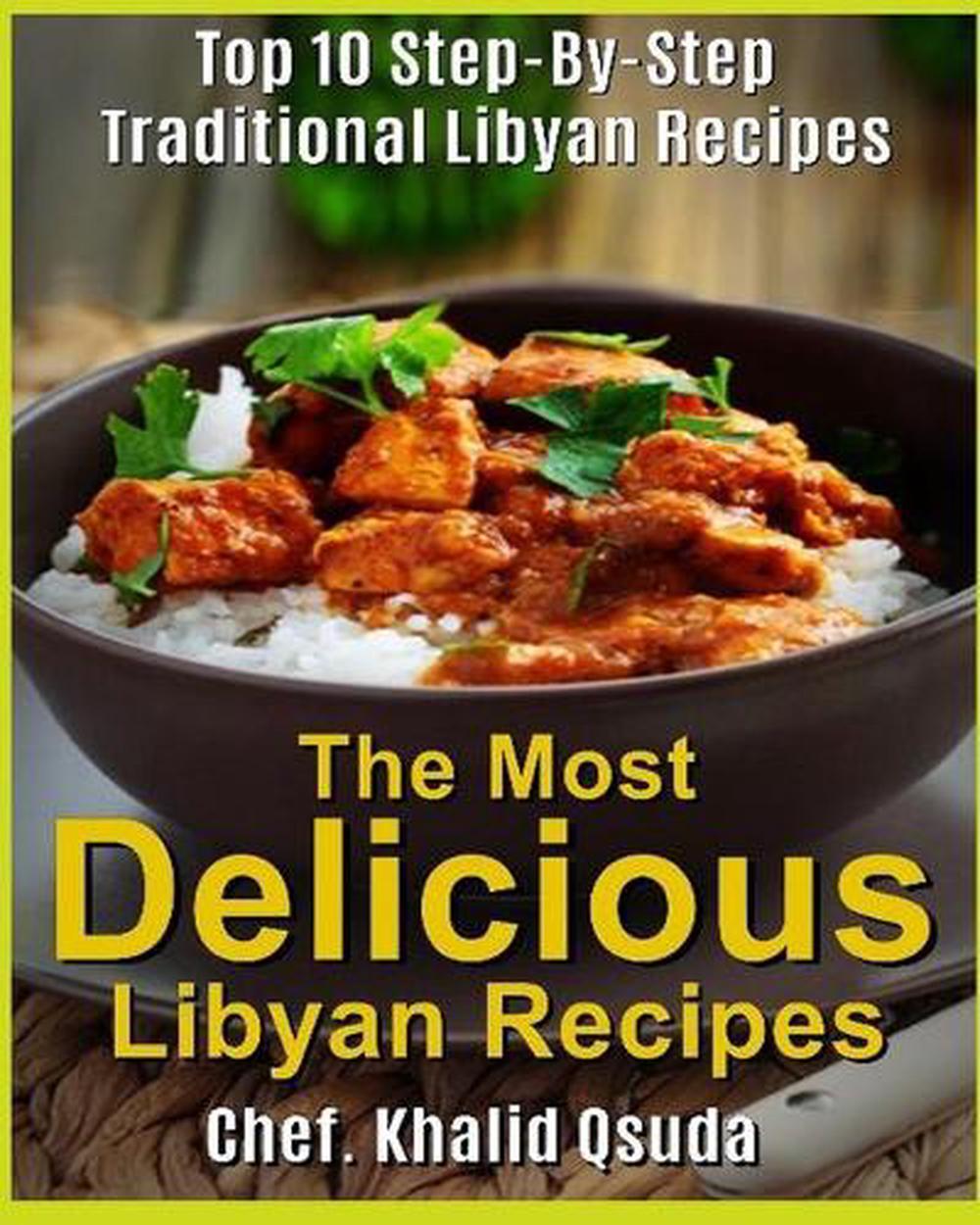 The Most Delicious Libyan Recipes: Top 10 Step-By-Step Traditional ...