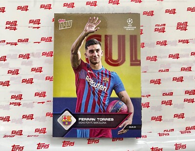 2022 TOPPS NOW UCL #102 FERRAN TORRES - SIGNS FOR FC BARCELONA | eBay