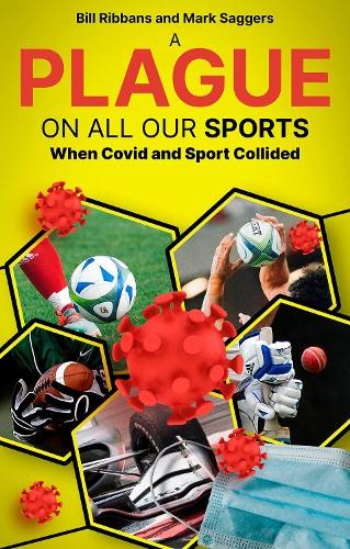 Bill Ribbans Mark Saggers A Plague on All Our Sports (Paperback) (UK ...