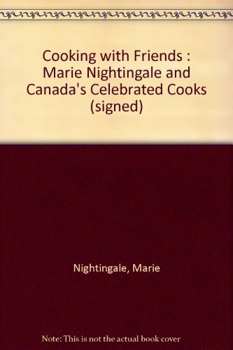 Cooking with Friends : Marie Nightingale and Canada's Celebrated | eBay
