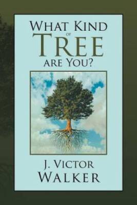What Kind of Tree Are You - Paperback By Walker, J Victor - GOOD ...