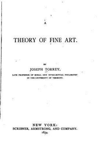 Theory of Fine Art by Joseph Torrey (2016, Trade Paperback) for sale ...