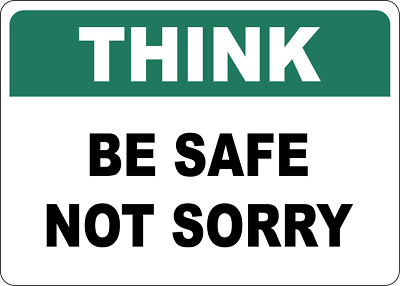 OSHA SAFETY: THINK BE SAFE NOT SORRY| Laminated Vinyl Decal Sticker ...