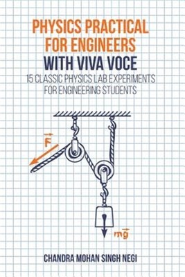 Physics Practical for Engineers with Viva-Voce: 15 Classic Physics Lab ...