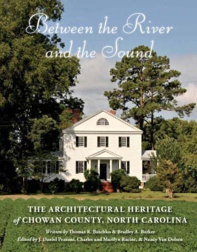 Between the River and the Sound : The Architectural Heritage of Chowan ...