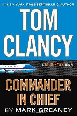 Tom Clancy Commander in Chief (Jack R..., Greaney, Mark 9780399176760| eBay