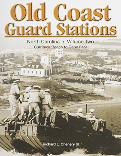 OLD COAST GUARD STATIONS, NORTH CAROLINA, VOL. 2 By Richard L. Iii ...