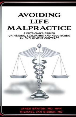 Avoiding Life Malpractice: A Physician's Primer on Finding, Evaluating ...