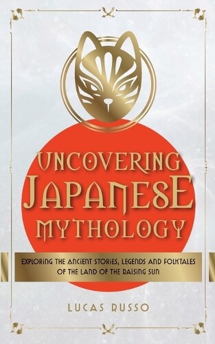 Lucas Russo Uncovering Japanese Mythology (Poche) | eBay