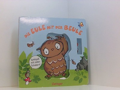 Die Eule mit der Beule: Spielspaß mit vielen Schiebern: Spielspaß mit vielen Sch 9783789104992 ...