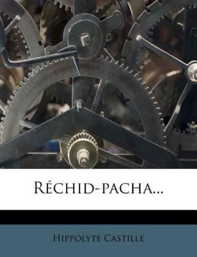 Réchid-Pacha... by Hippolyte Castille (2012, Trade Paperback) for sale ...