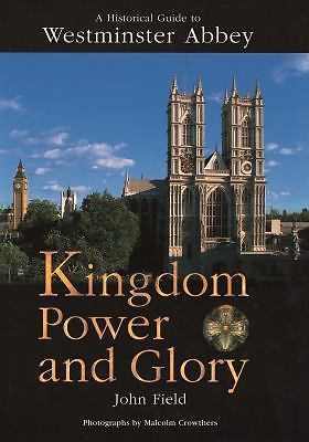 Kingdom Power and Glory: A Historical Guide to Westminster Abbey by ...