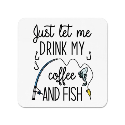 Just Let Me Drink My Coffee And Fish Fridge Magnet Fishing Dad Fathers ...