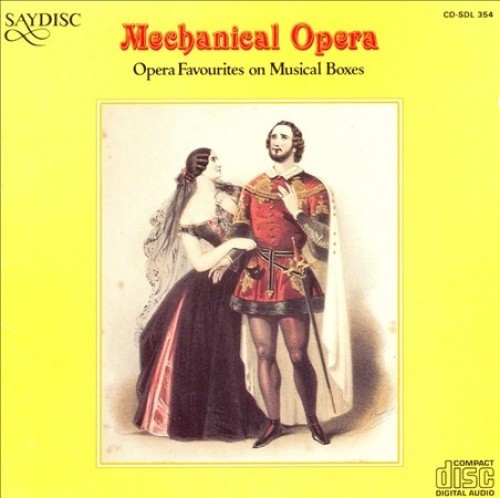 Mechanical Opera: Opera Favourites on Musical Boxes [CD] NEUF ...