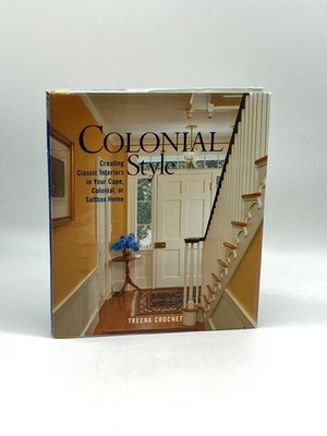 Colonial Style Creating Classic Interiors in Your Cape, Colonial, or ...