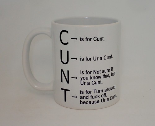C Is For C*nt Mug RudeC*nt You Are A Gift Coffee Tea Cup Personalised ...